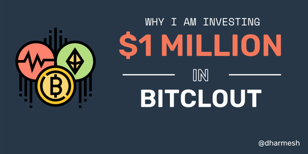 Why I'm Investing $1 Million In BitClout
