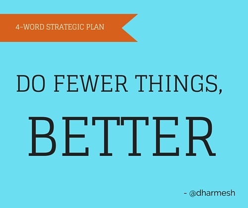 Do Fewer Things, Better